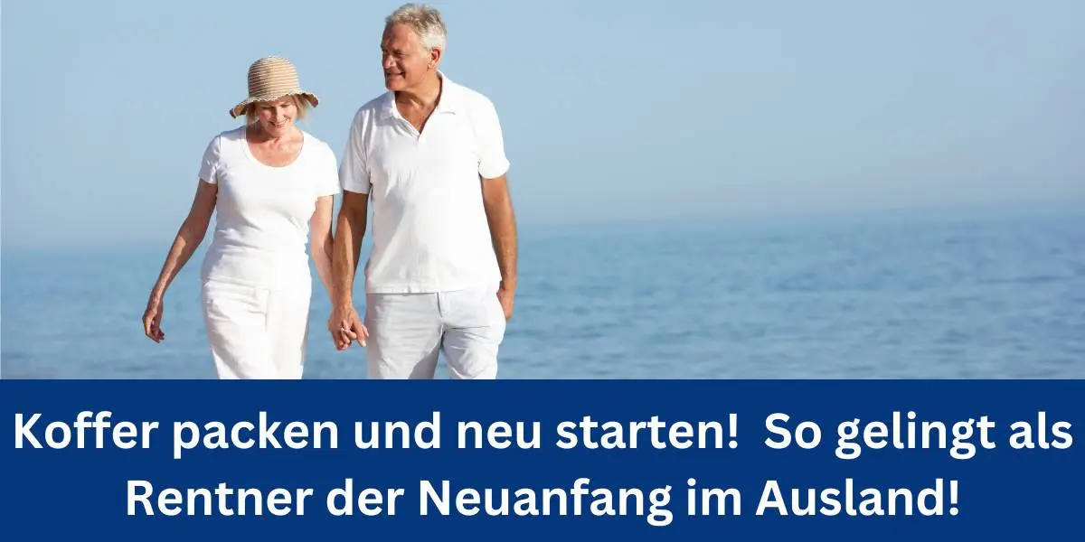 Fabelhafte Auswandern Als Rentner Wohin Bild